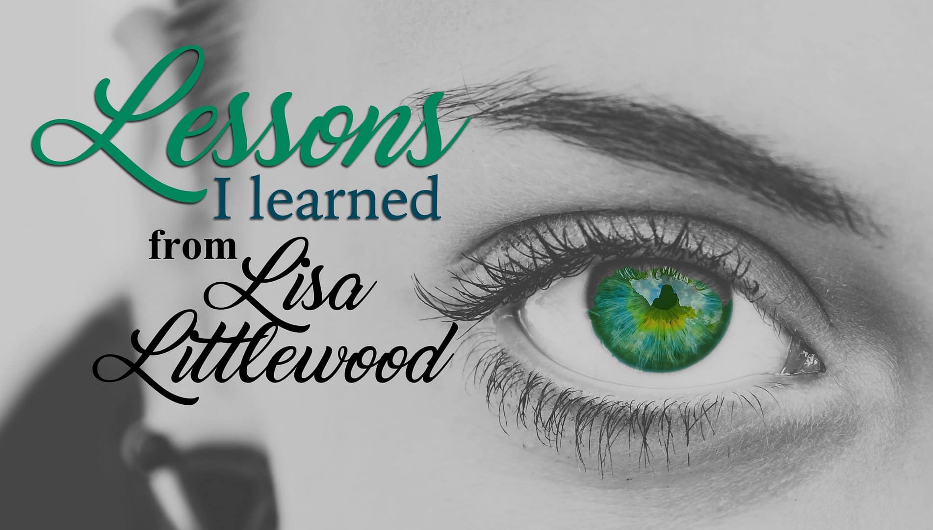 Lessons I learned from Lisa Littlewood - Danielle Macaulay