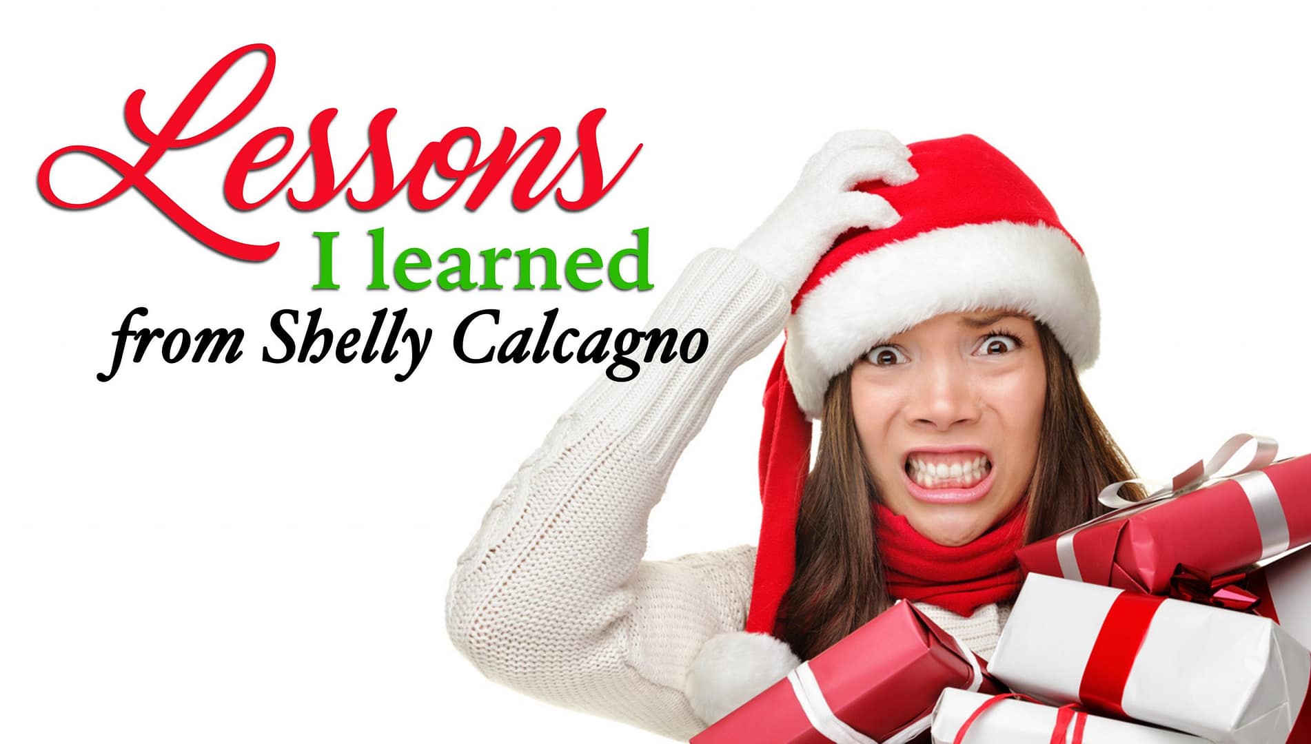 Lessons I Learned From Shelly Calcagno - Danielle Macaulay