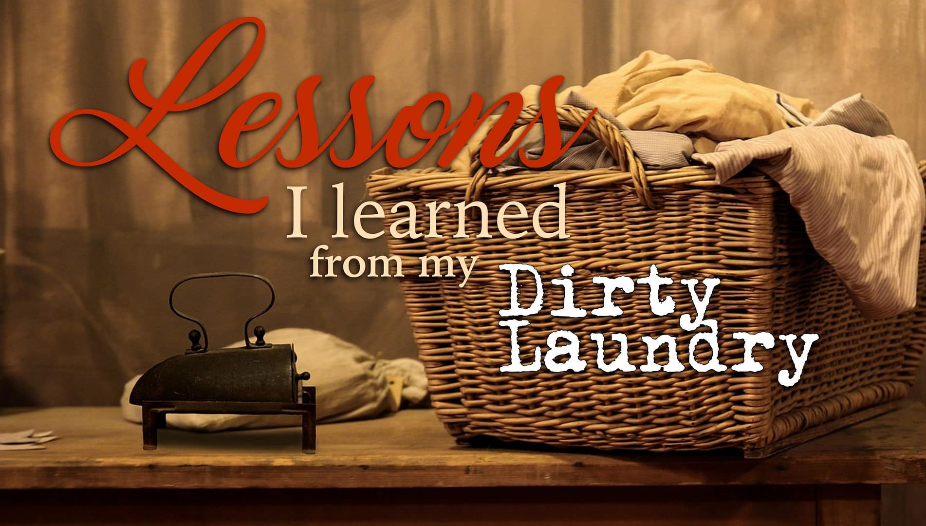 Lessons I Learned From My Dirty Laundry - Danielle Macaulay