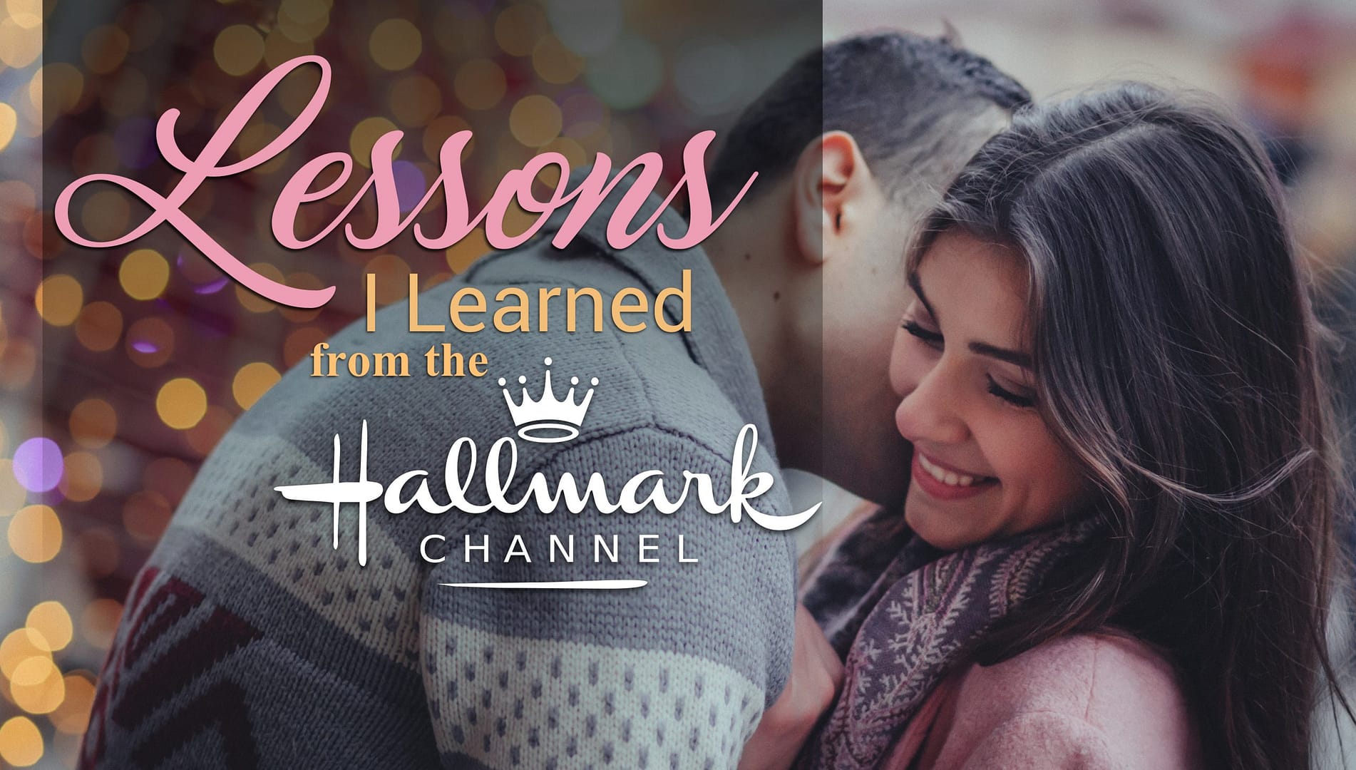 Lessons I Learned from the Hallmark Channel - Danielle Macaulay